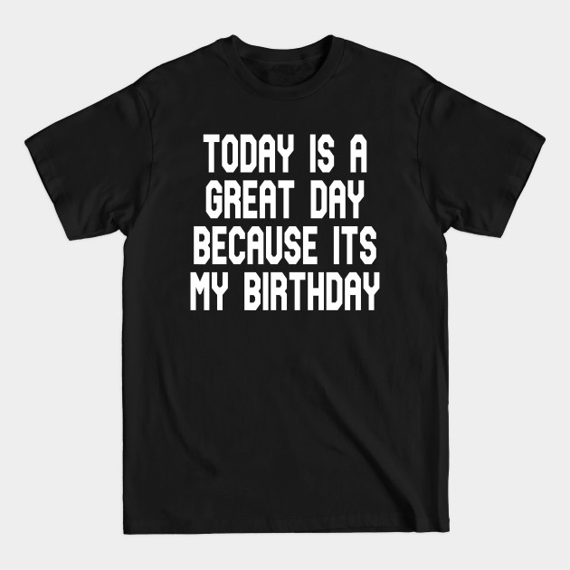 Its My Birthday Its My Birthday T Shirt Sold By Dan Lee Sku